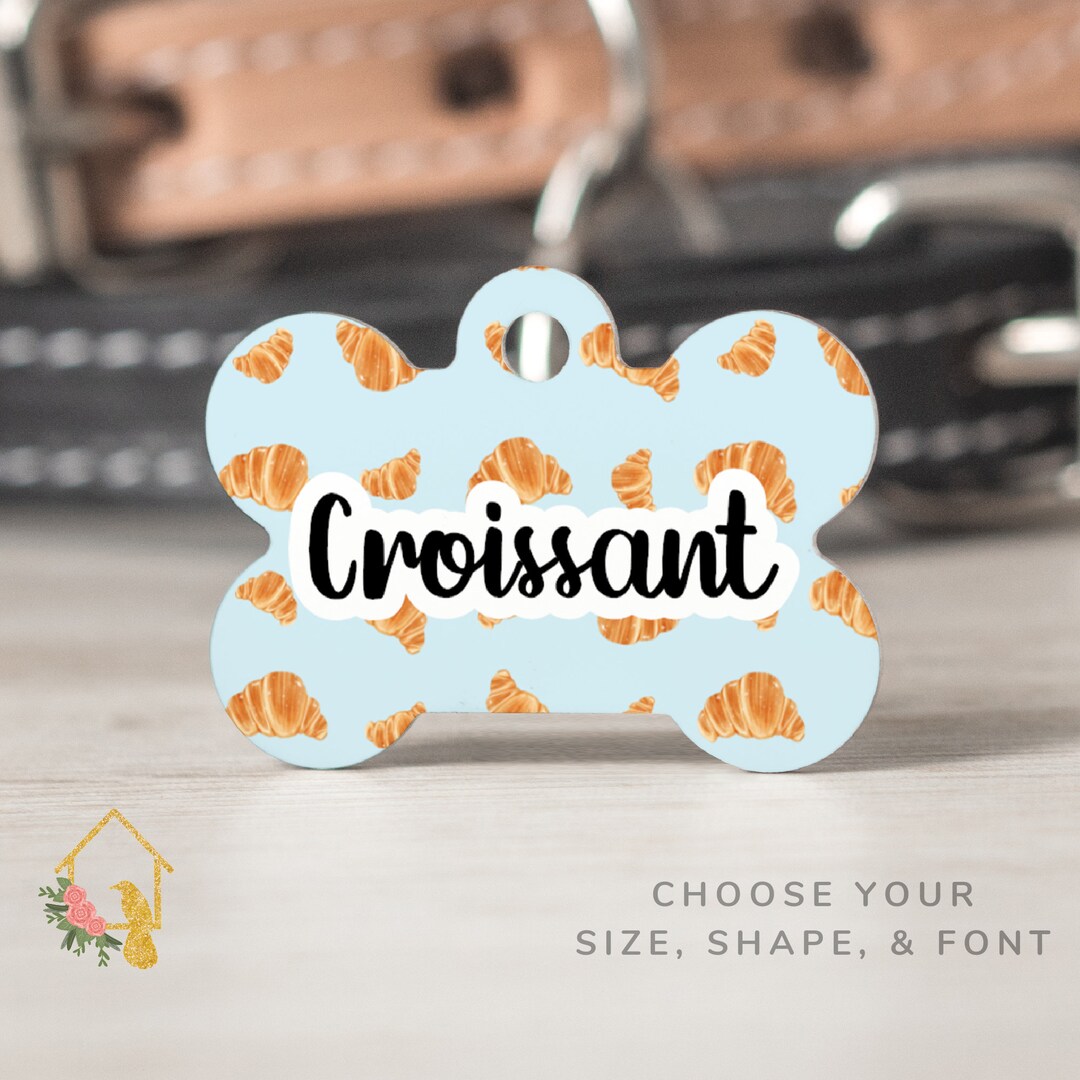 Croissant Pet Tag - Customizable Dog ID With Cute Bread Theme ...