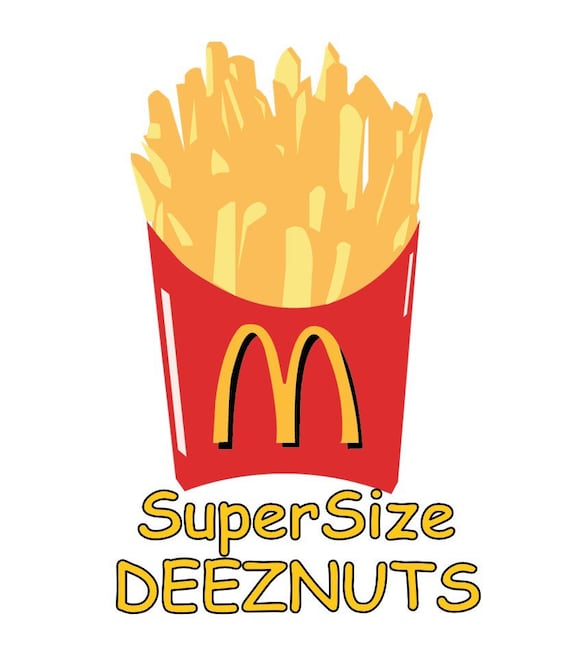 Super Size Deeznuts. Deez Nuts Mcdonalds FREE SHIPPING | Etsy