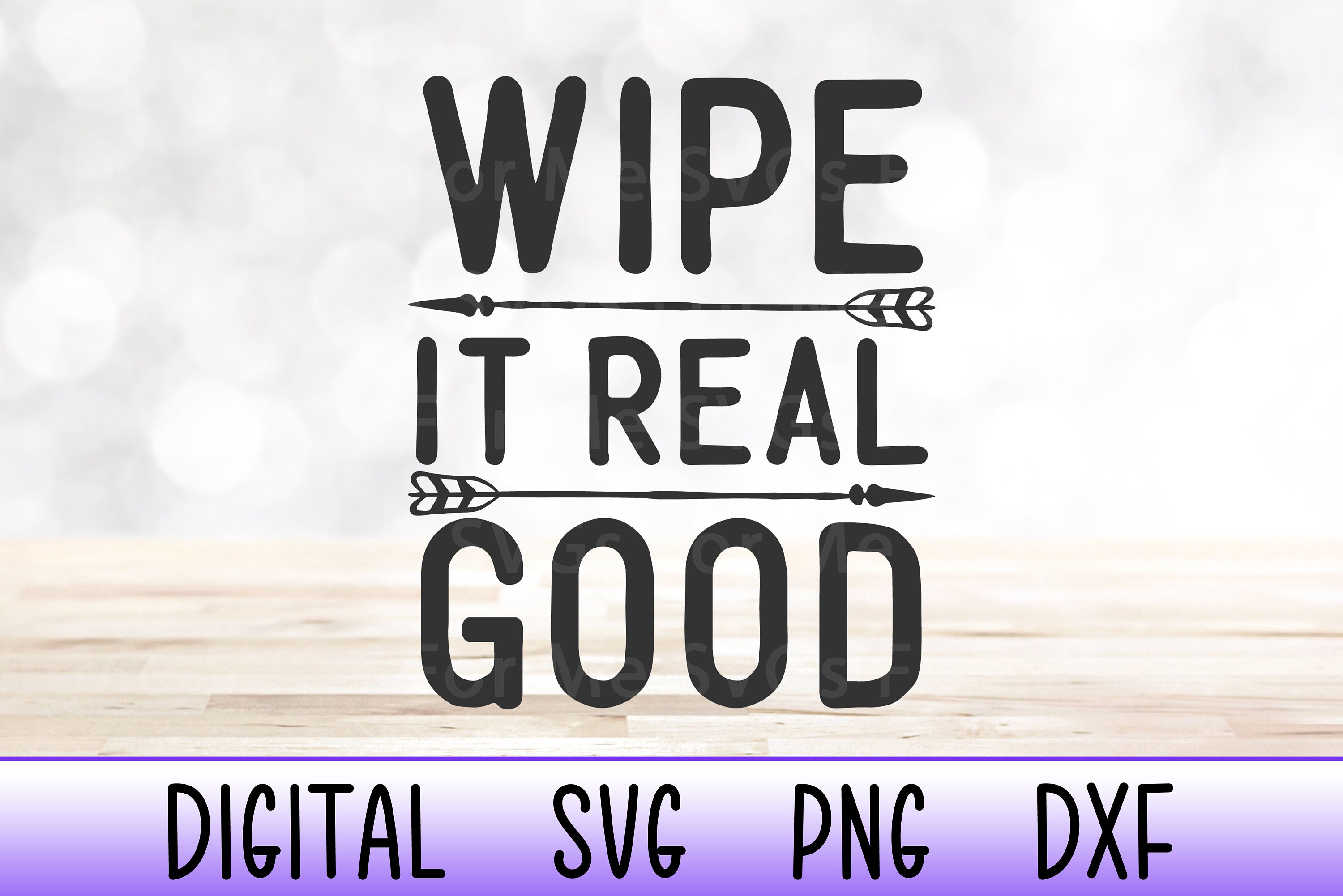 Wipe It Real Good SVG Funny Bathroom SVG Bathroom Sign SVG - Etsy
