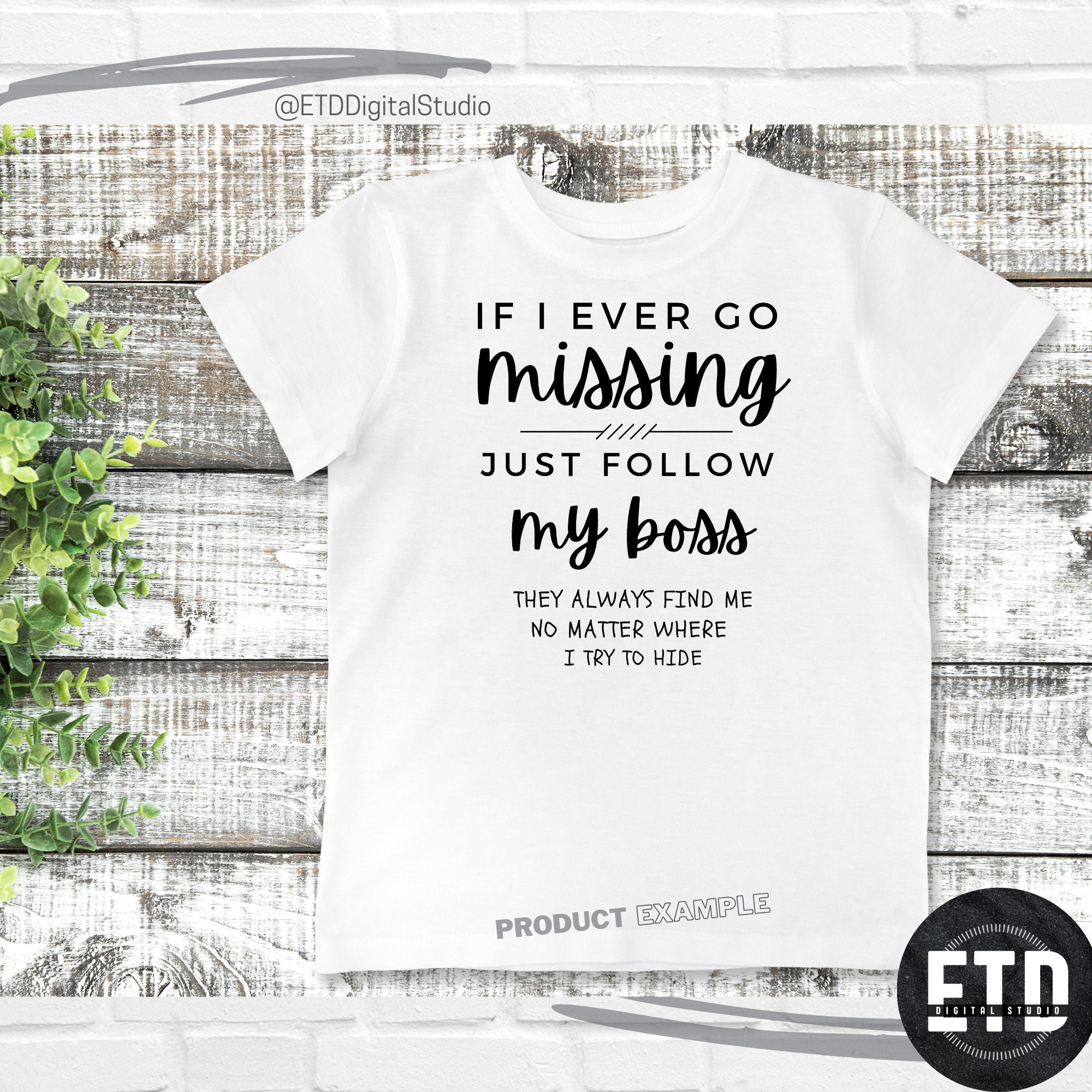 If I Go Missing Follow My Boss SVG PNG Digital Download Graphic File ...