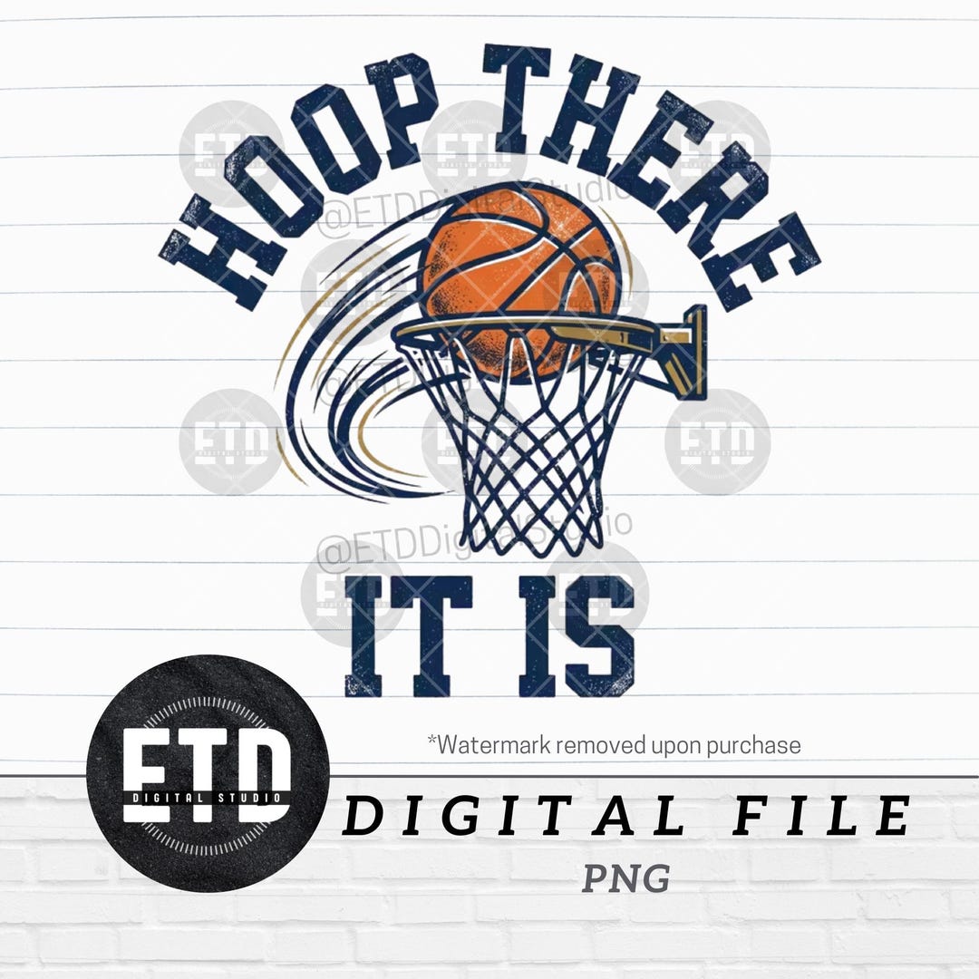 Basketball Hoop There It is PNG Digital File Download, March Madness ...