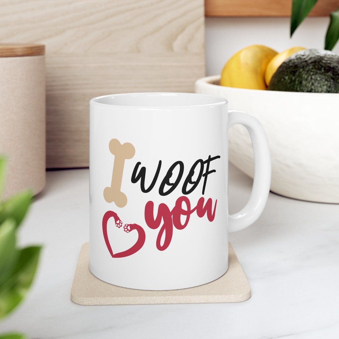 I Woof You Valentine's Day Dog Mug - Cute Canine Ceramic Cup for Pet ...