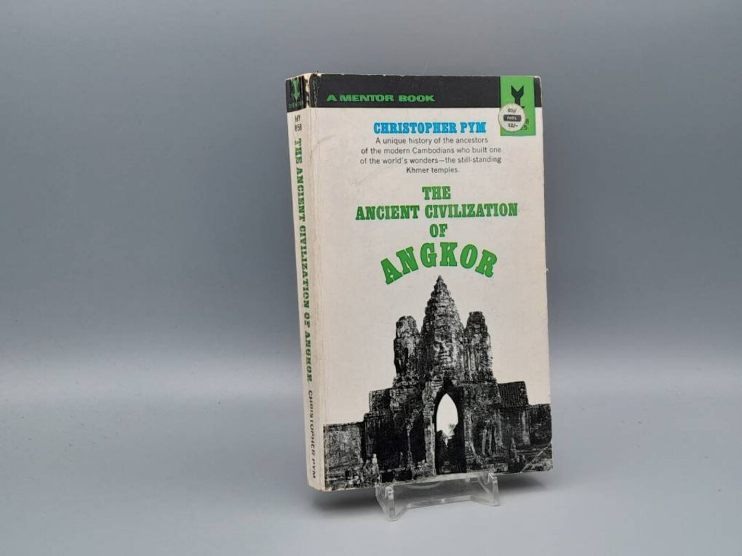 The Ancient Civilisation of Angkor by Christopher Pym. A Mentor Book ...