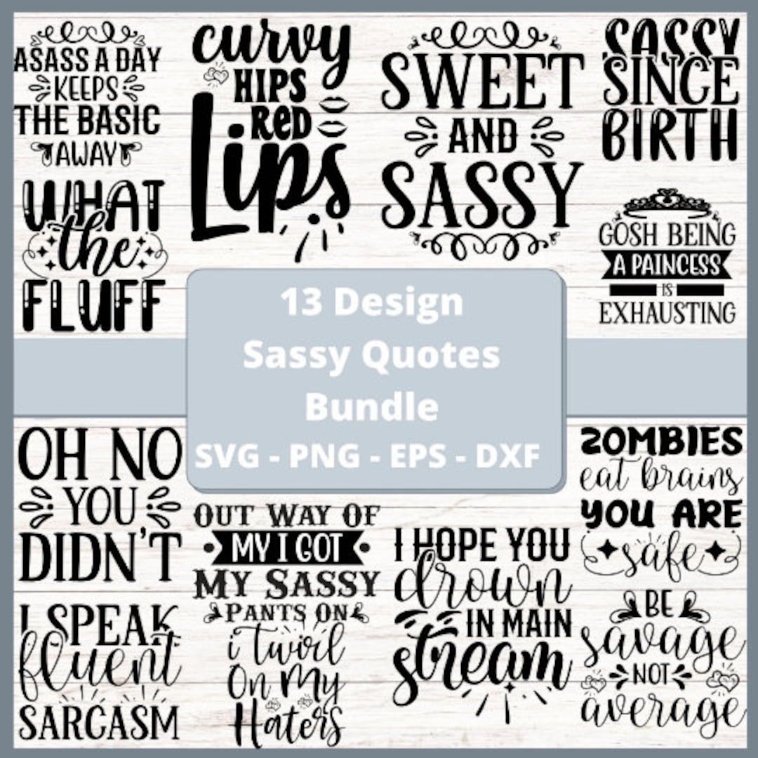 Sassy Quotes Bundle Svg, Funny Svg, Sassy Quotes SVG, Funny Sarcastic ...