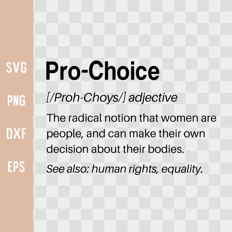 Pro-choice Definition Svg Png Feminist Svg Roe V Wade Svg Pro Choice ...