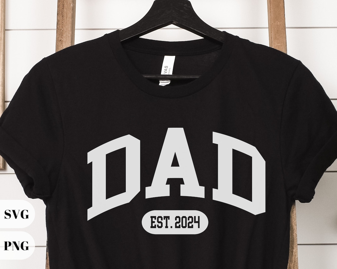 Dad Est 2024, Distressed Dad Svg, Dad Est 2023, Varsity Font Dad Svg ...
