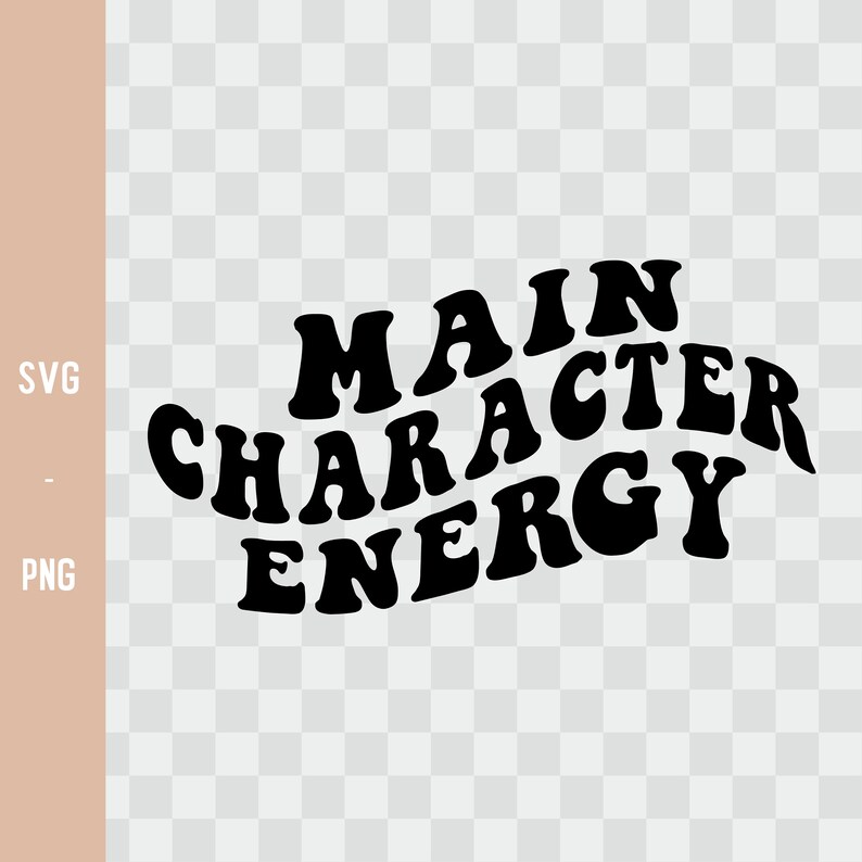Main Character Energy Svg Trendy Svg Main Character Energy Png - Etsy ...