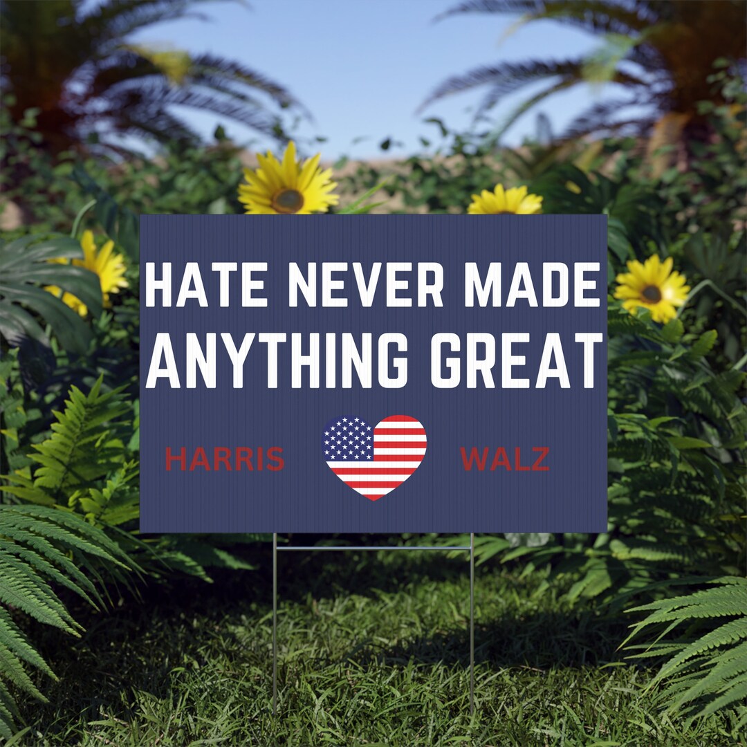 Hate Never Made Anything Great Lawn Sign Kamala Harris Lawn Sign Custom ...