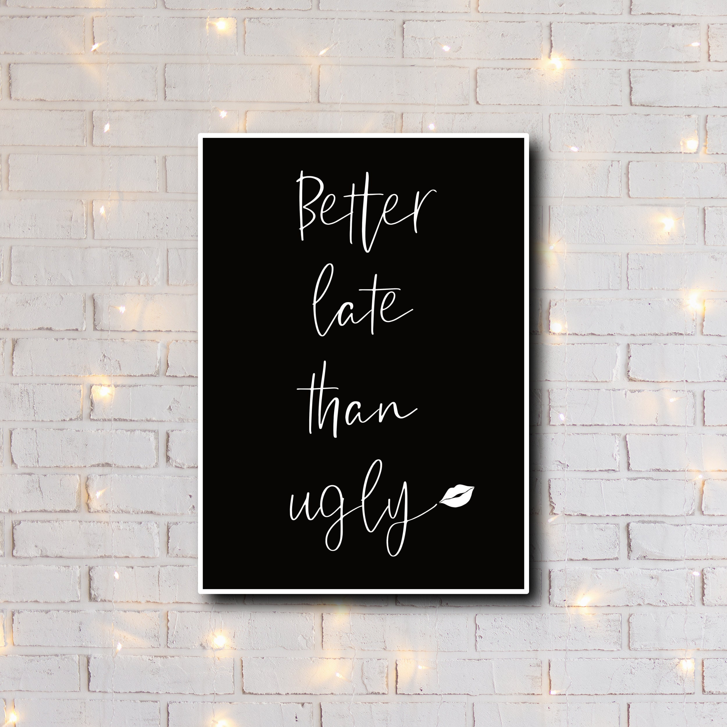Better Late Than Ugly Wall Art Prints Colorful Art Funny - Etsy