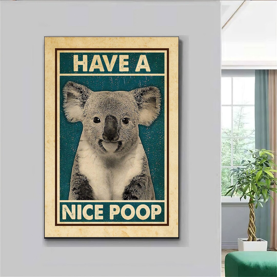 Funny Koala Poster, Have A Nice Poop Poster Vintage, Koala Lover Gift ...