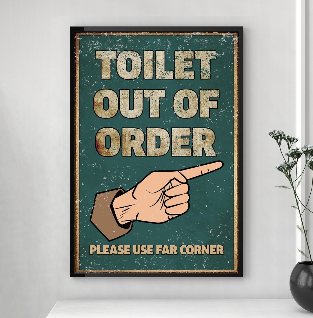 Funny Vintage Toilet Out of Order Please Use Far Corner Poster Vintage ...