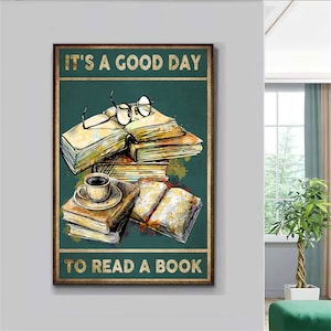 It's A Good Day to Read A Book Poster, Book Posters, Reading Lovers ...