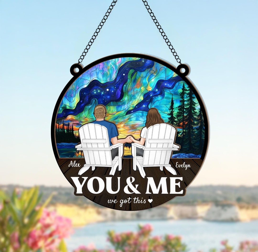 Personalized Couple Suncatcher, You & Me We Got This Suncatcher ...