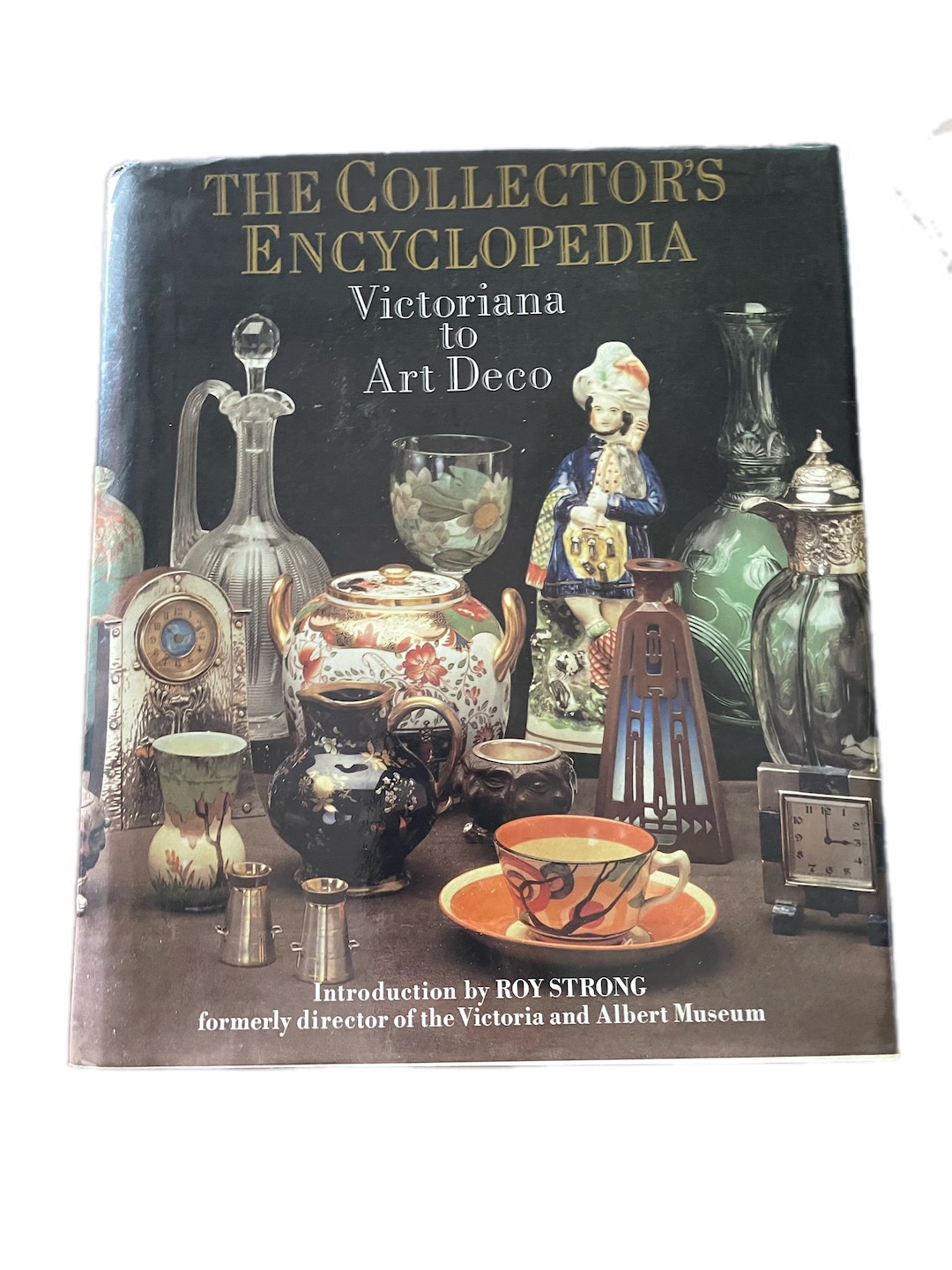 The Collector's Encyclopedia Victorian to Art Deco W/ Introduction by ...