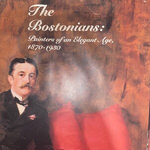 The Bostonians: Painters of an Elegant Age, 1870-1930 by Trevor J ...