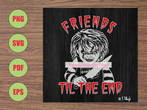 Friends Til the End Horror Theme SVG Chucky Horror Character - Etsy