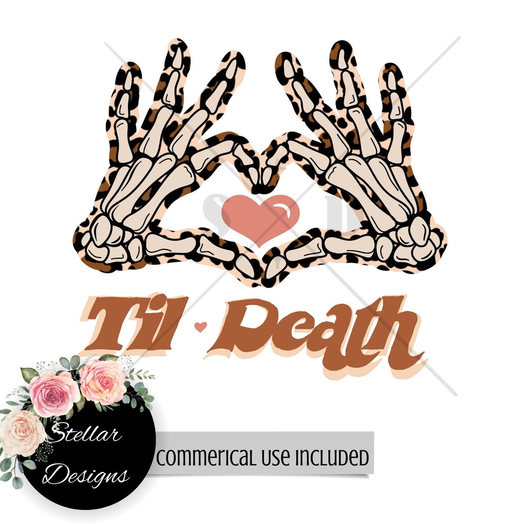 Til Death PNG Skeleton Hands Png Sublimation Digital Download ...