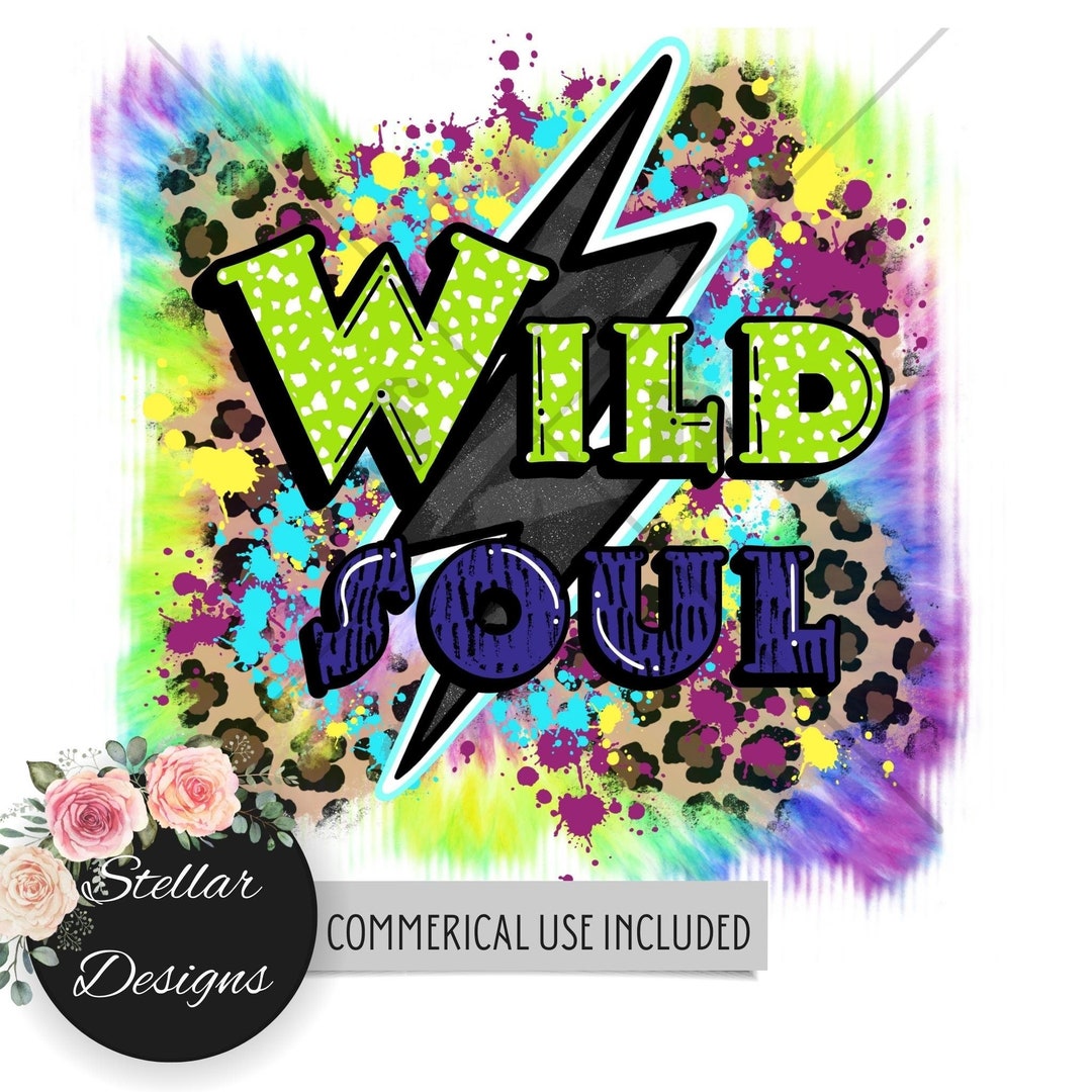 Wild Soul Png Svg Neon Tie Dye Leopard Print Sublimation Designs ...