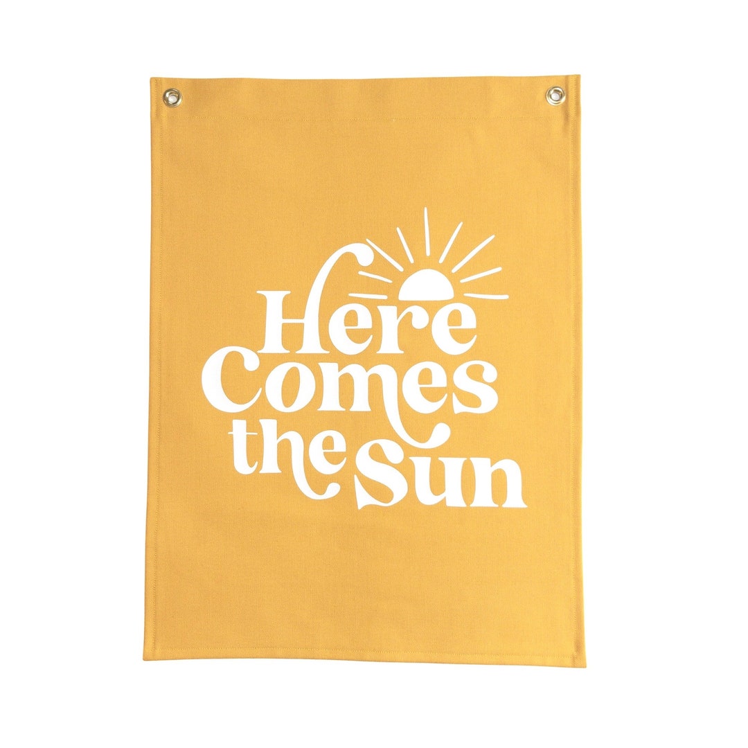Canvas Banner Sign Here Comes the Sun Canvas Flag Kid and - Etsy