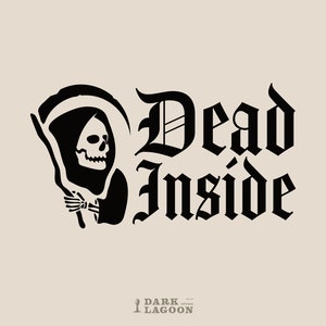 Dead Inside, Reaper Svg, Halloween Svg, Goth Svg, Dead Inside Reaper ...
