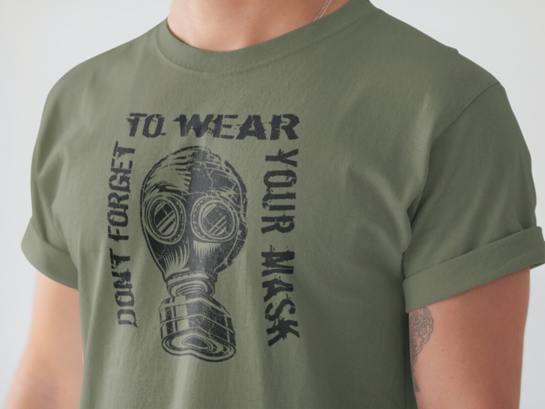 Atomic Freak "don't Forget to Wear Your Mask” Army Green T-shirt. Get a ...
