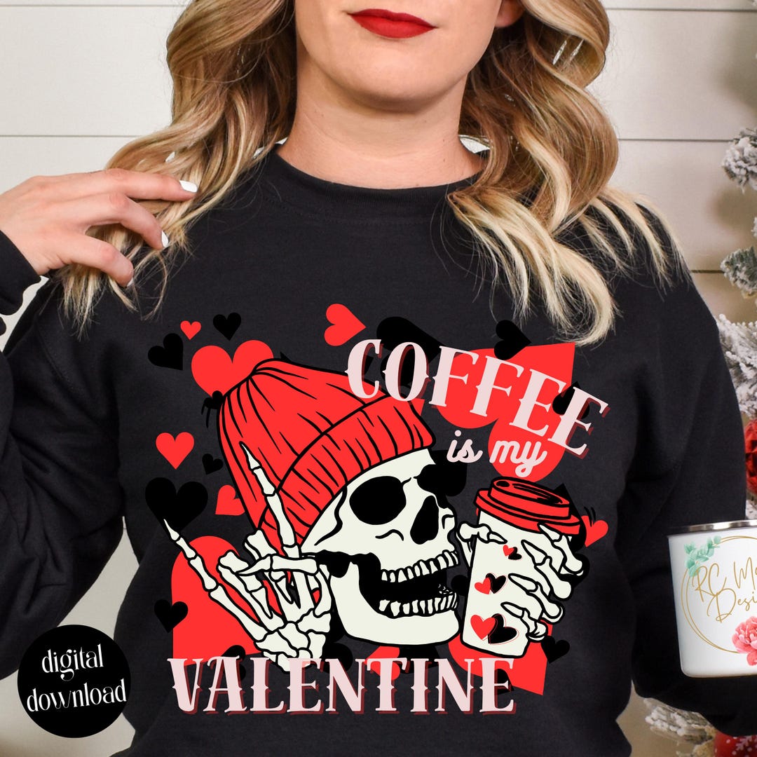 Skeleton Valentine SVG, Funny Skeleton Coffee Valentine, Snarky ...