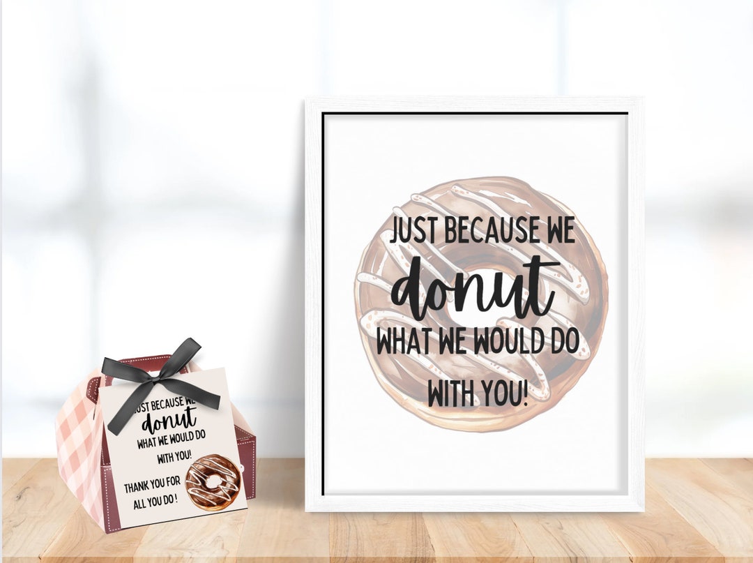 Teacher and Staff Donut Appreciation Sign and Gift Tag You Donut How ...
