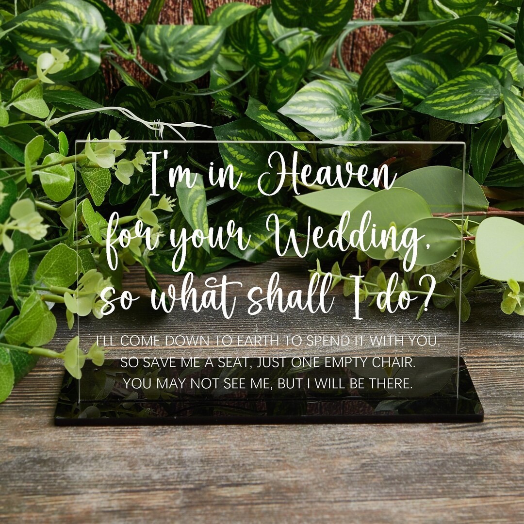 Acrylic Wedding Memorial Table Sign, I'm in Heaven for Your Wedding ...