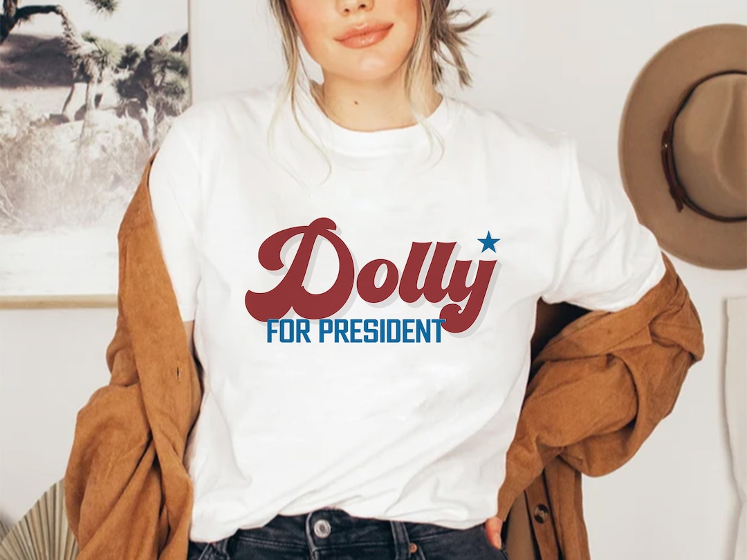 Dolly for President SVG, Dolly Parton - Grey T Shirt Png, Graphic Tees ...