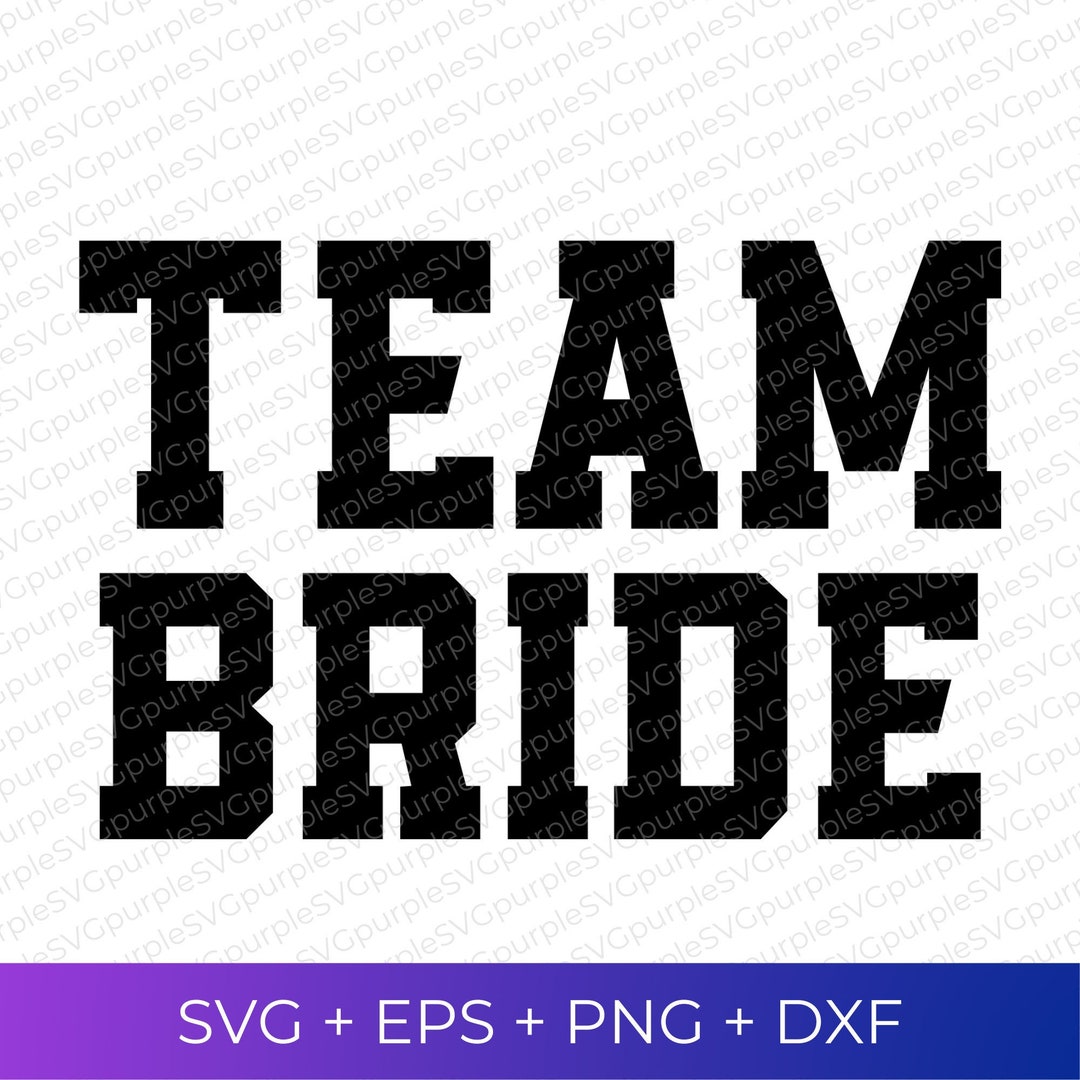 Team Bride Svg, Bridal Party Svg. Vector Cut File for Cricut, Instant ...