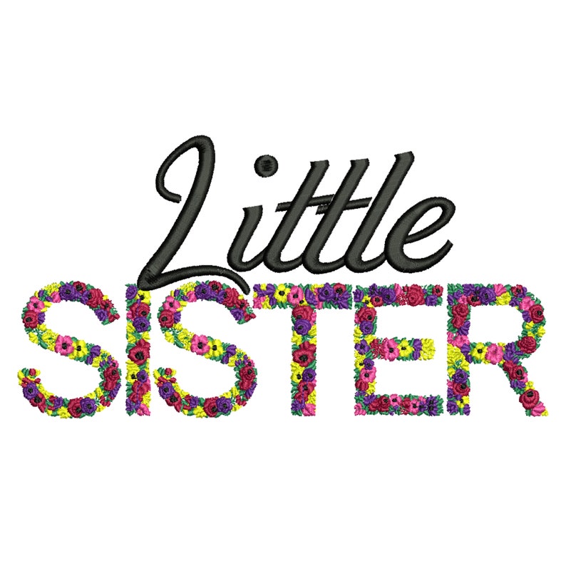 Little Sister Embroidery Design | 3 Sizes | Flower Font Sisters Brother ...