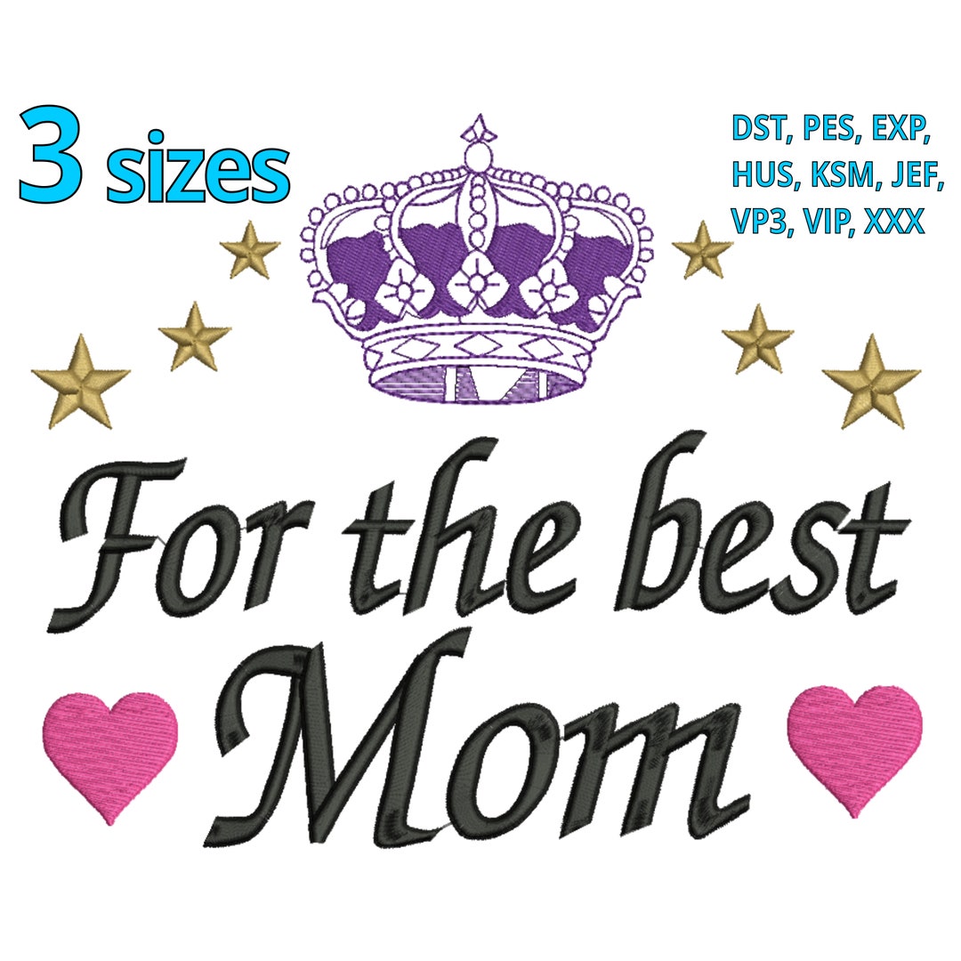 Mom Embroidery Design - for the Best Mom Embroidery File - Crown Hears ...