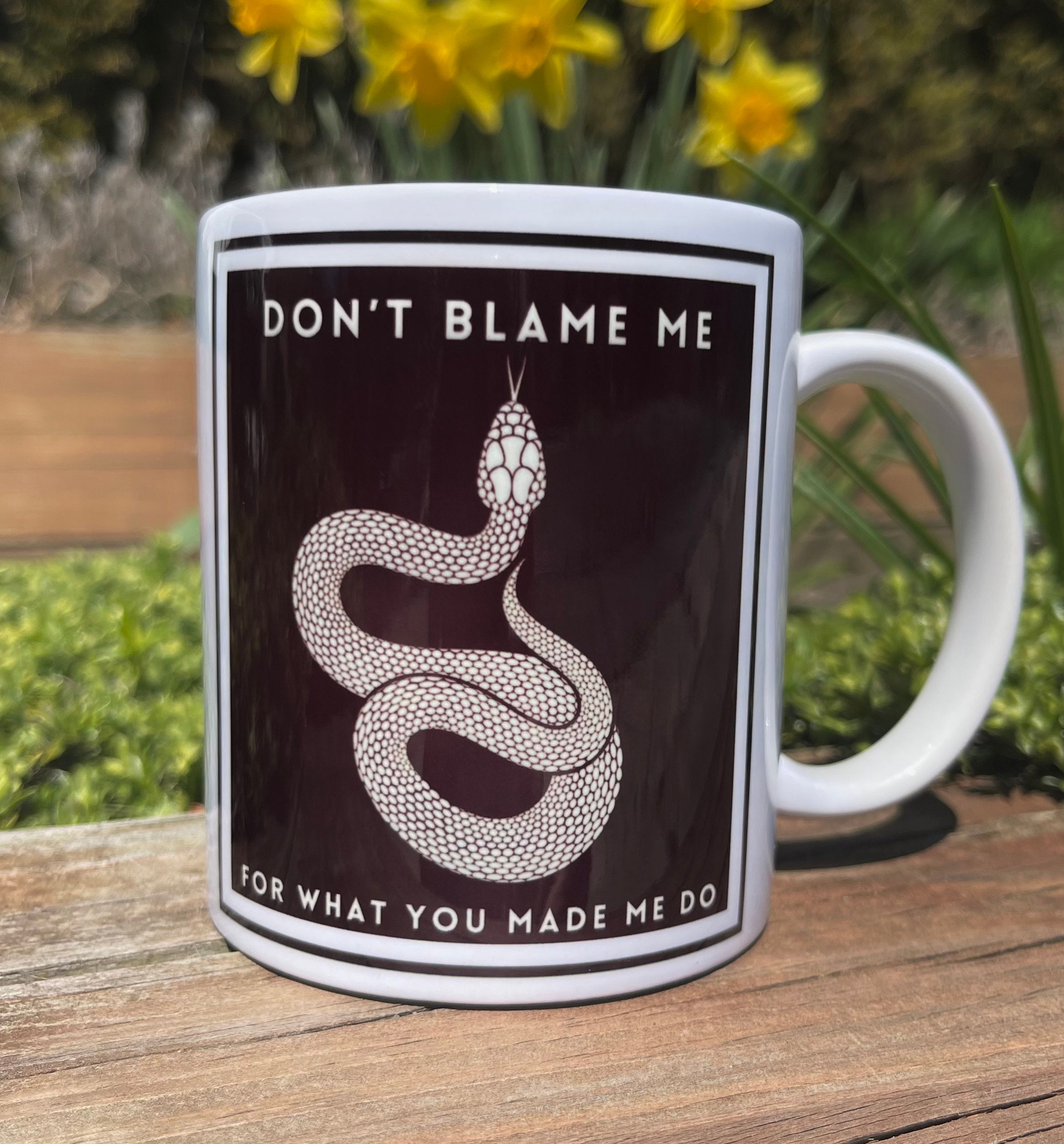 Taylor Swift Mug Dont Blame Me/ Look What You Made Me Do/reputation ...