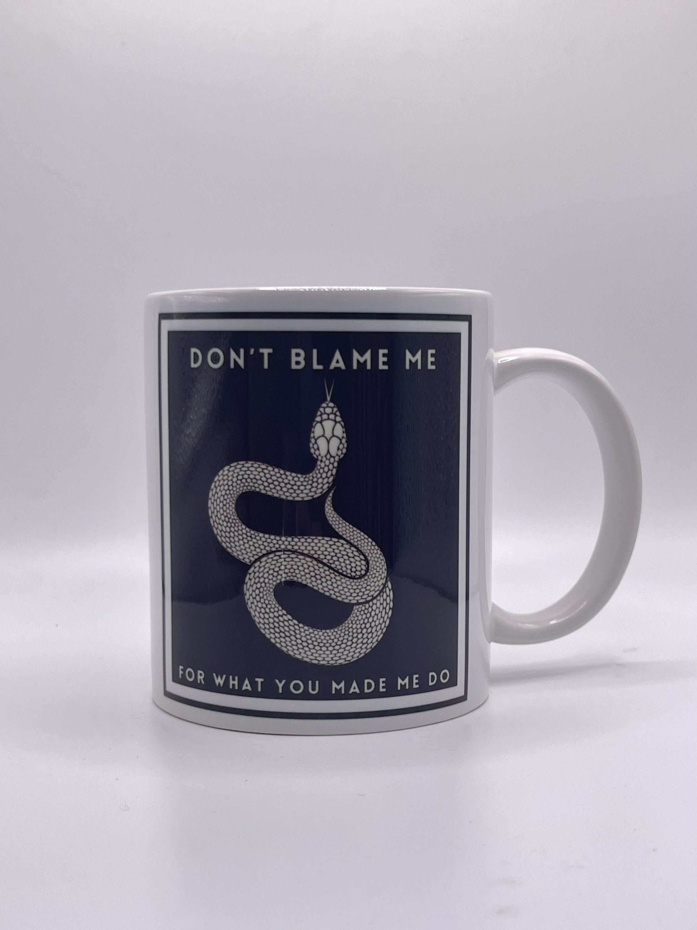 Taylor Swift Mug Dont Blame Me/ Look What You Made Me Do/reputation ...