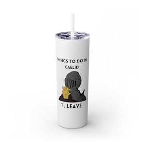 Things to Do in Caelid Saying Funny Gamer Skinny Tumbler With Straw - Etsy