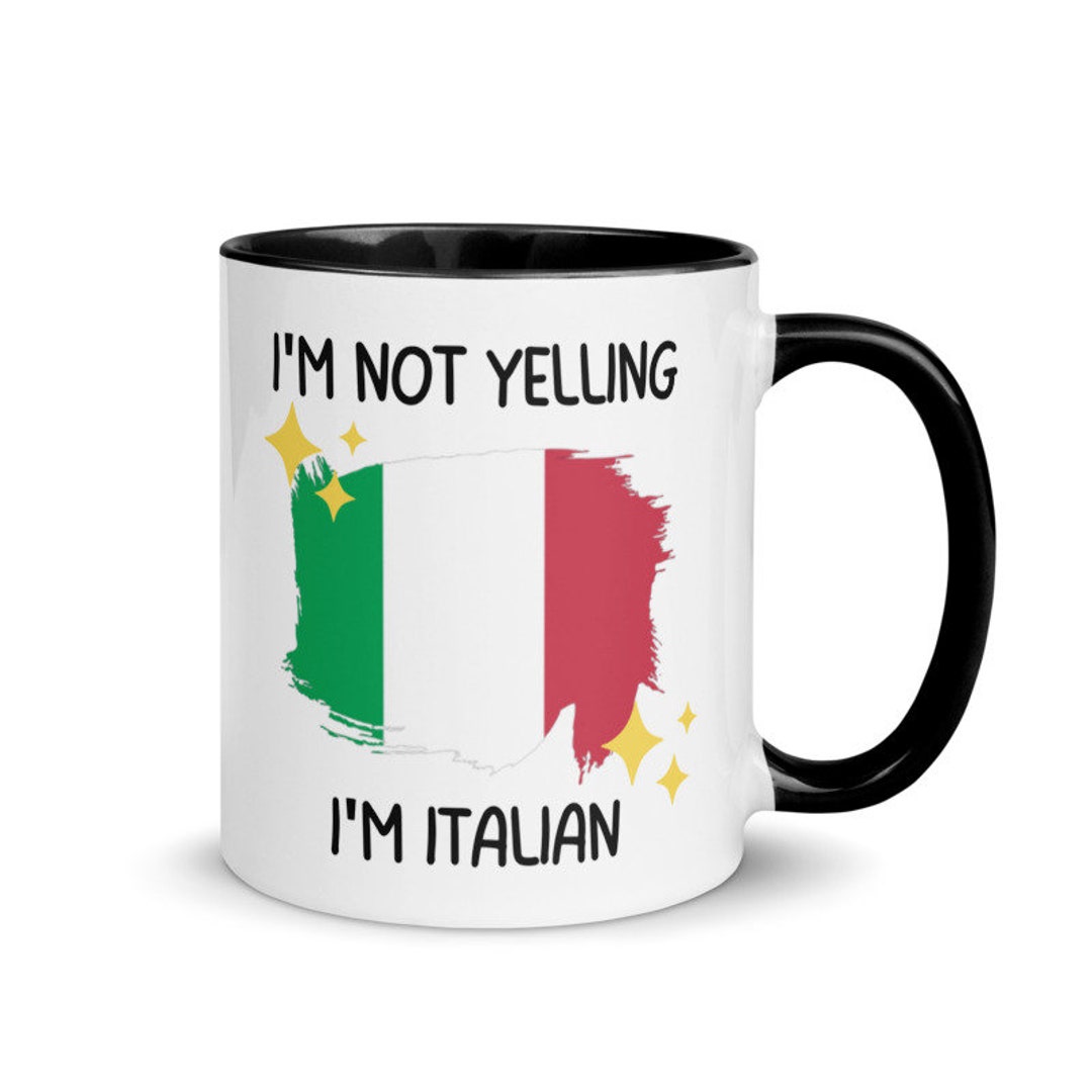 Funny Italian Mug: I'm Not Yelling, Italian Pride Gift - Etsy
