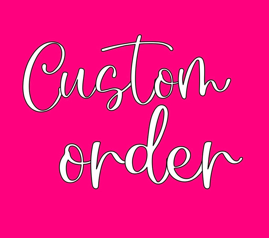 Custom Order - Etsy