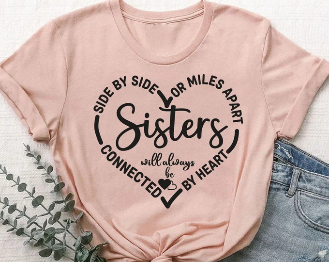 Sisters Will Always Be Connected by Heart Shirt, Sisters Heart T-shirt ...