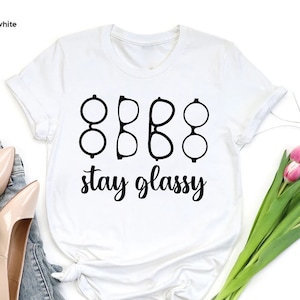 Retro Eyeglasses Shirt, Stay Glassy Tee, Optical Optician Tshirt ...