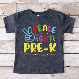 Pre-k Shirt,peace Out Pre-k,last Day of Pre-k,pre-k Teacher,goodbye ...