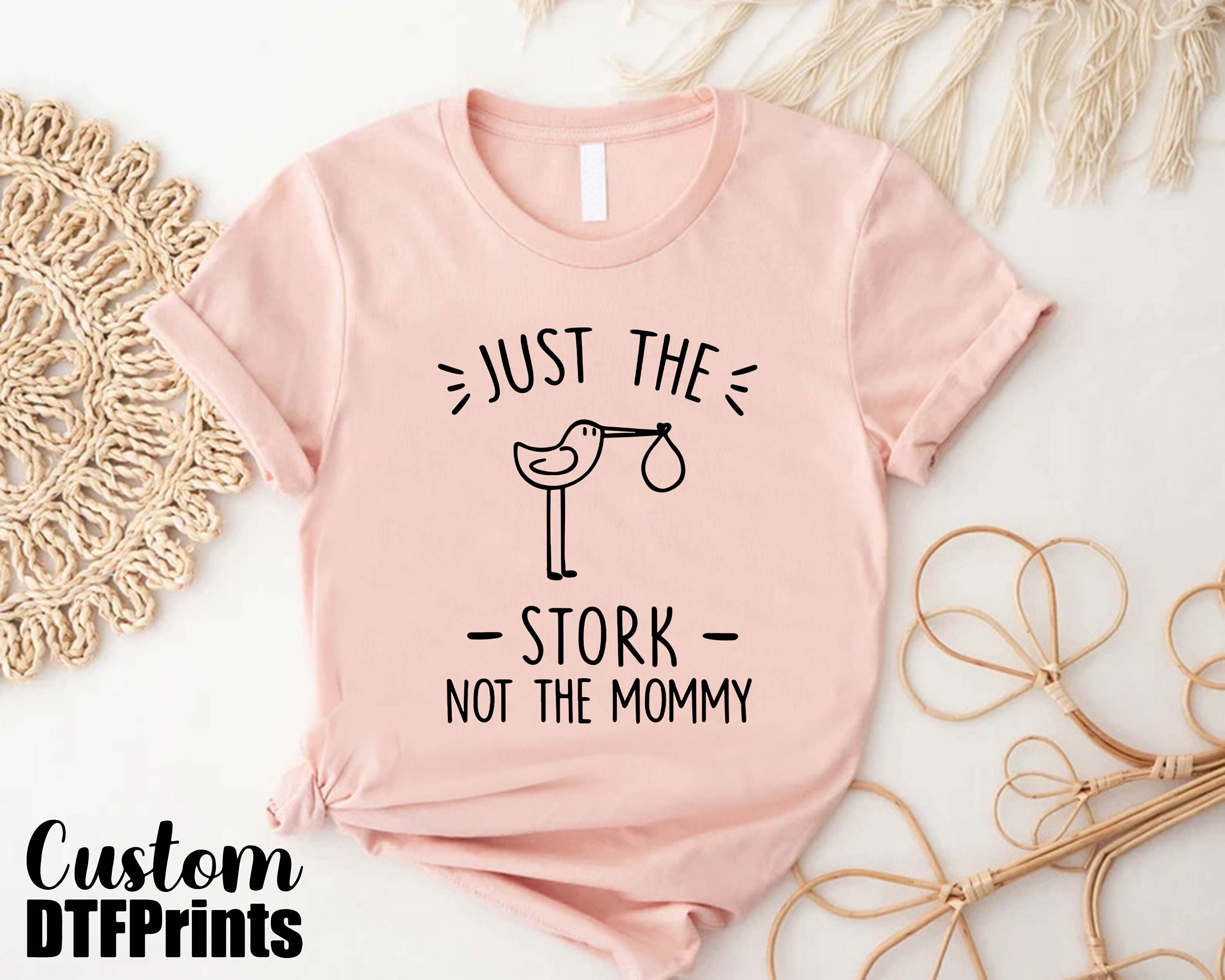 Surrogacy Shirt, Just the Stork Not the Mommy Tee, Womens Maternity Tee ...