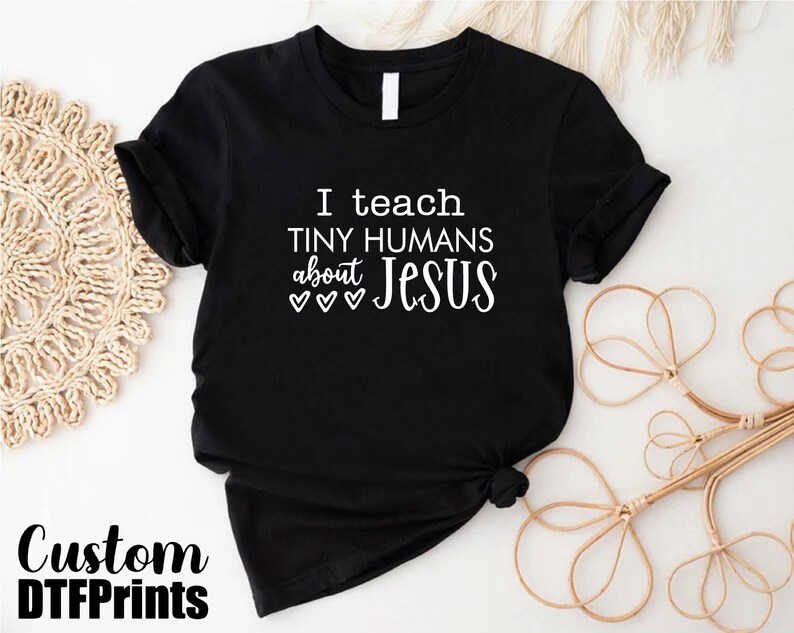 I Teach Tiny Human About Jesus Shirt, Religious Teacher Gift Shirt ...