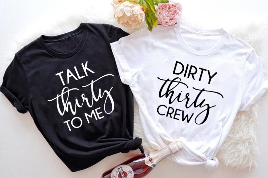 Talk Thirty to Me Shirt, Dirty Thirty Crew Shirt,30th Birthday Shirt ...