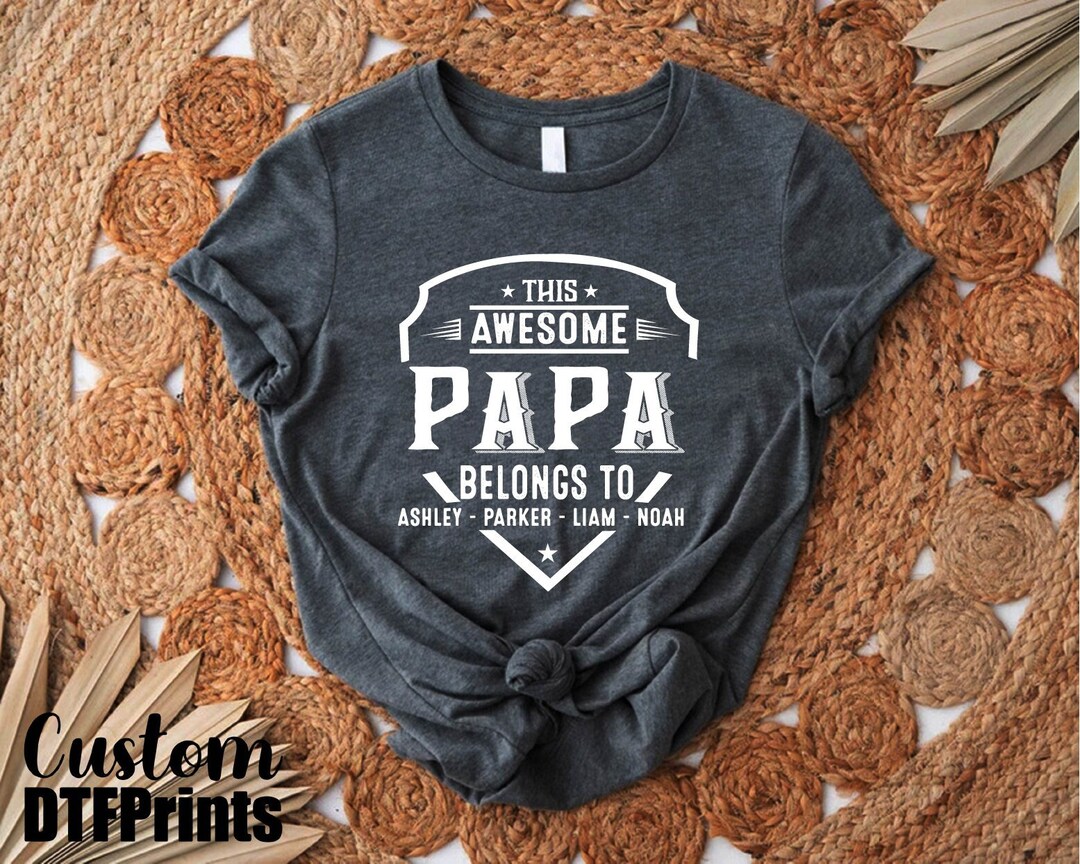 Customized Papa Shirt With Kids Names, This Awesome Papa Belongs to Tee ...