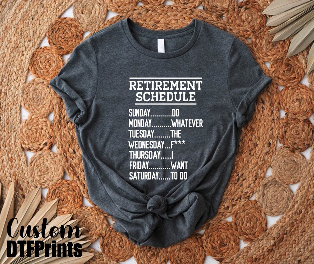 Retirement Schedule Shirt, Retirement Planning Tee,humorous Retiree Tee ...