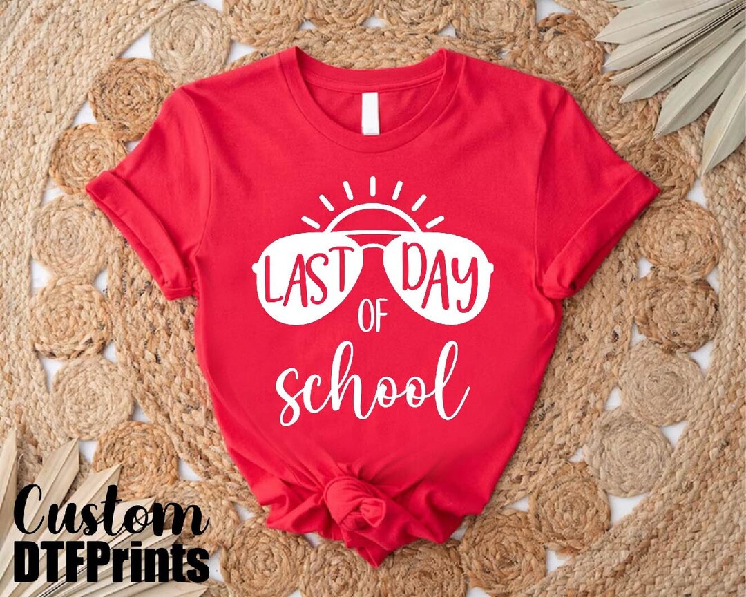 Last Day of School Shirt, Class of 2024 Tshirt, School Out Shirt, End ...