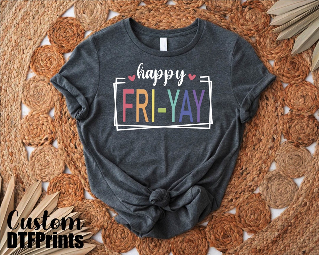 Happy Friyay Shirt, Friday Weekend Shirt, Happy Weekend Shirt for ...