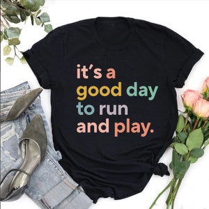 PE Teacher Shirt, It's a Good Day to Run and Play,physical Education ...