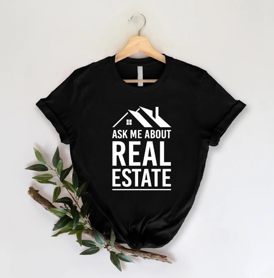 Real Estate Agent Shirt, Funny Real Estate Shirt, Ask Me About Real ...