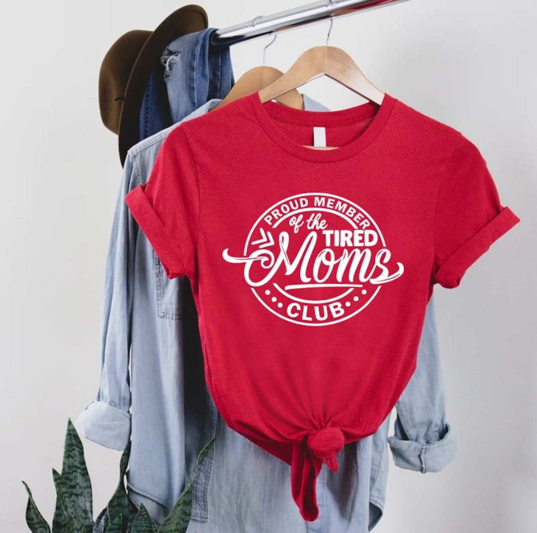 Funny Shirts for Mom, Proud Member of the Tired Moms Club Shirt, Trendy ...
